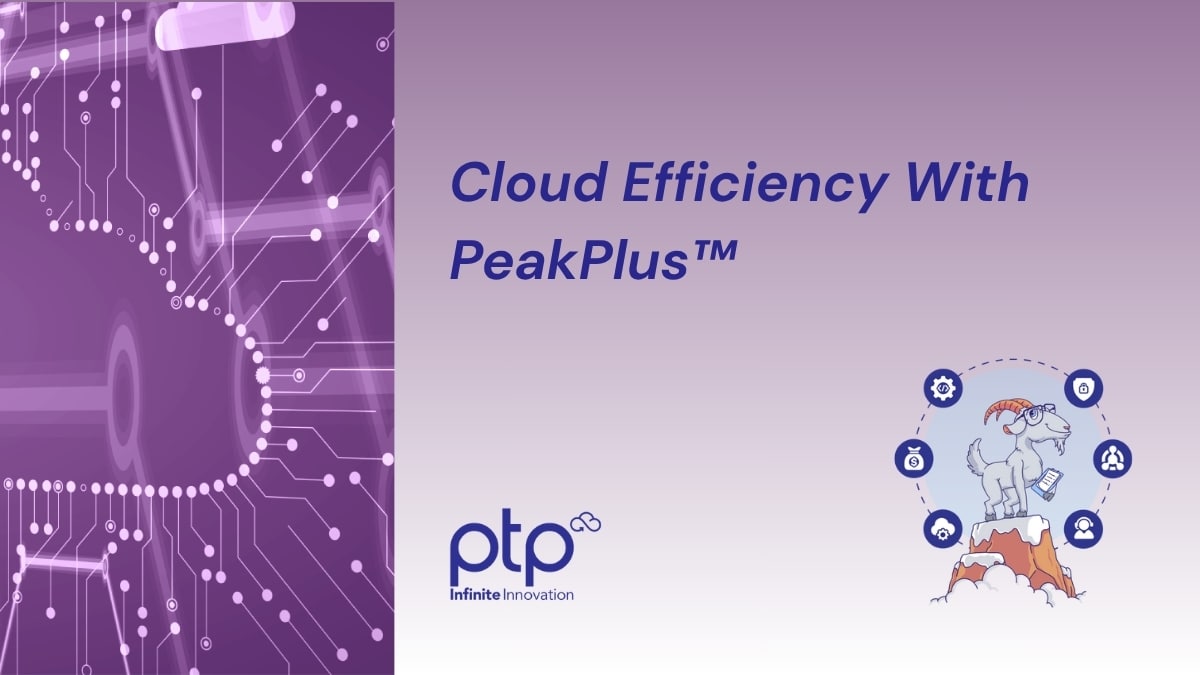 Cloud Efficiency With PeakPlus™ | PTP News