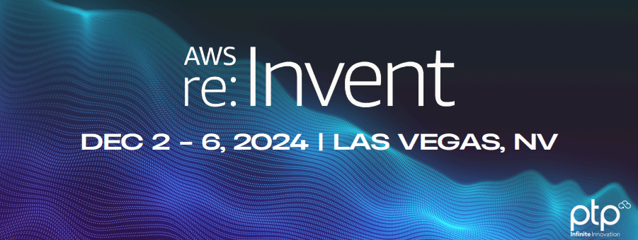 Join PTP at AWS re:Invent 2024 in Las Vegas